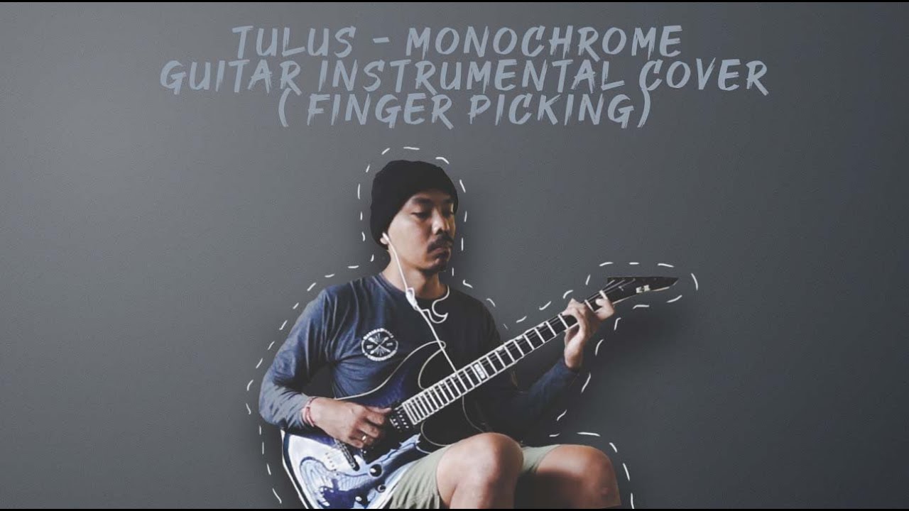 TULUS - MONOCHROME INSTRUMENTAL GUITAR FINGER PICKING #TULUS #MONOKROM ...