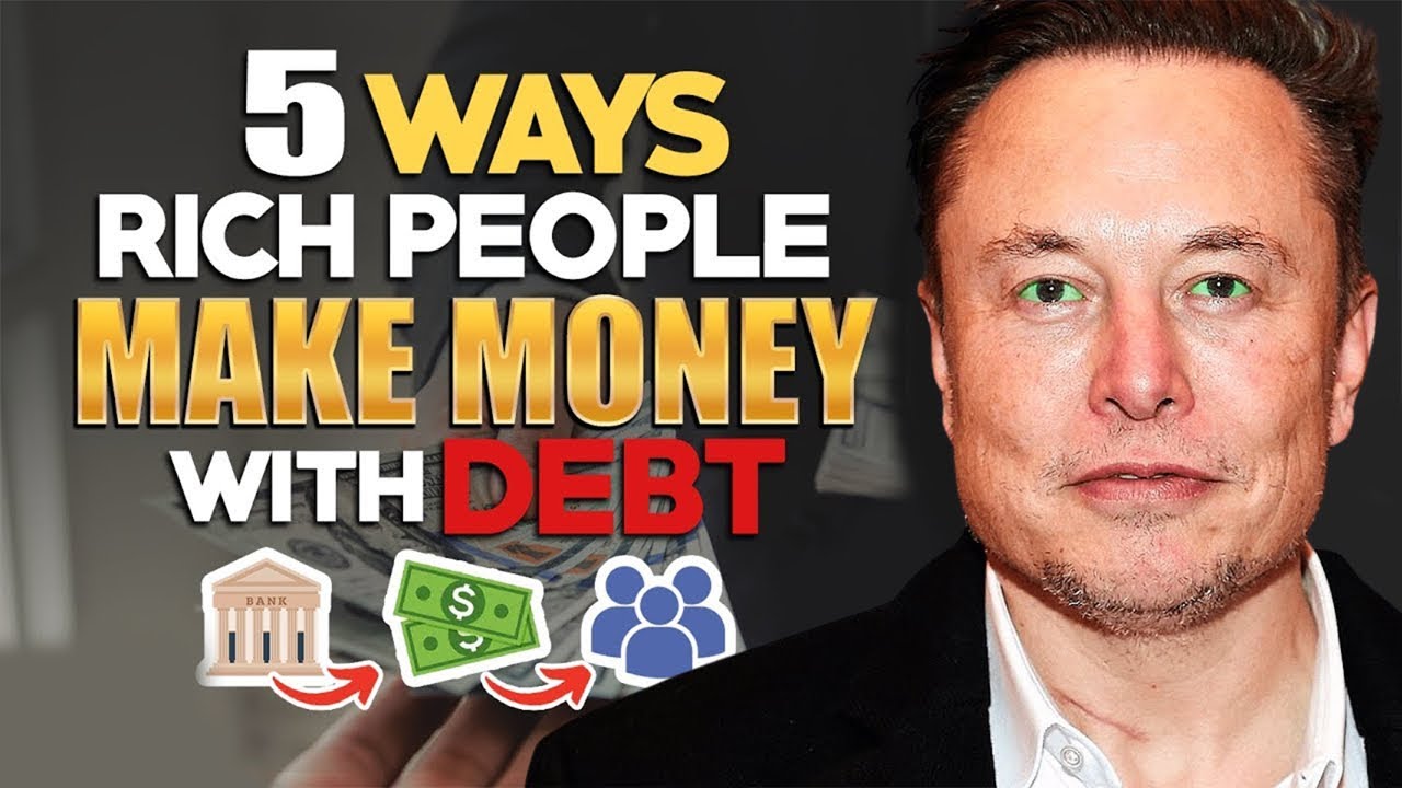 5 Ways Rich People Make Money With Debt - YouTube