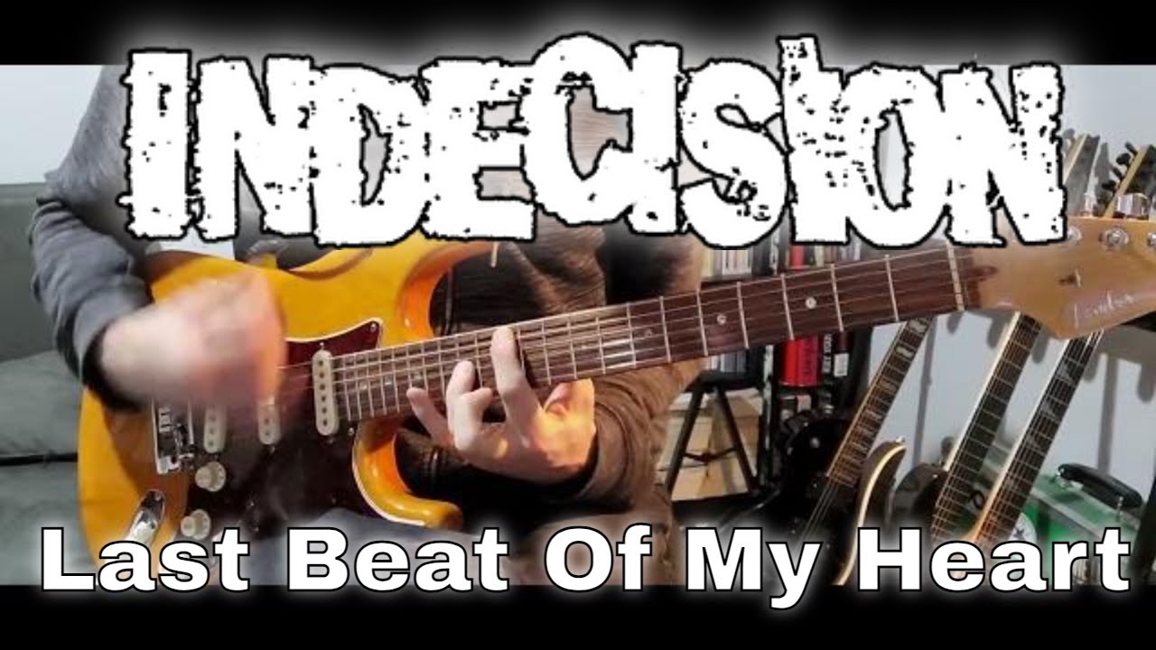 Indecision - Last Beat Of My Heart (Guitar Cover) - YouTube