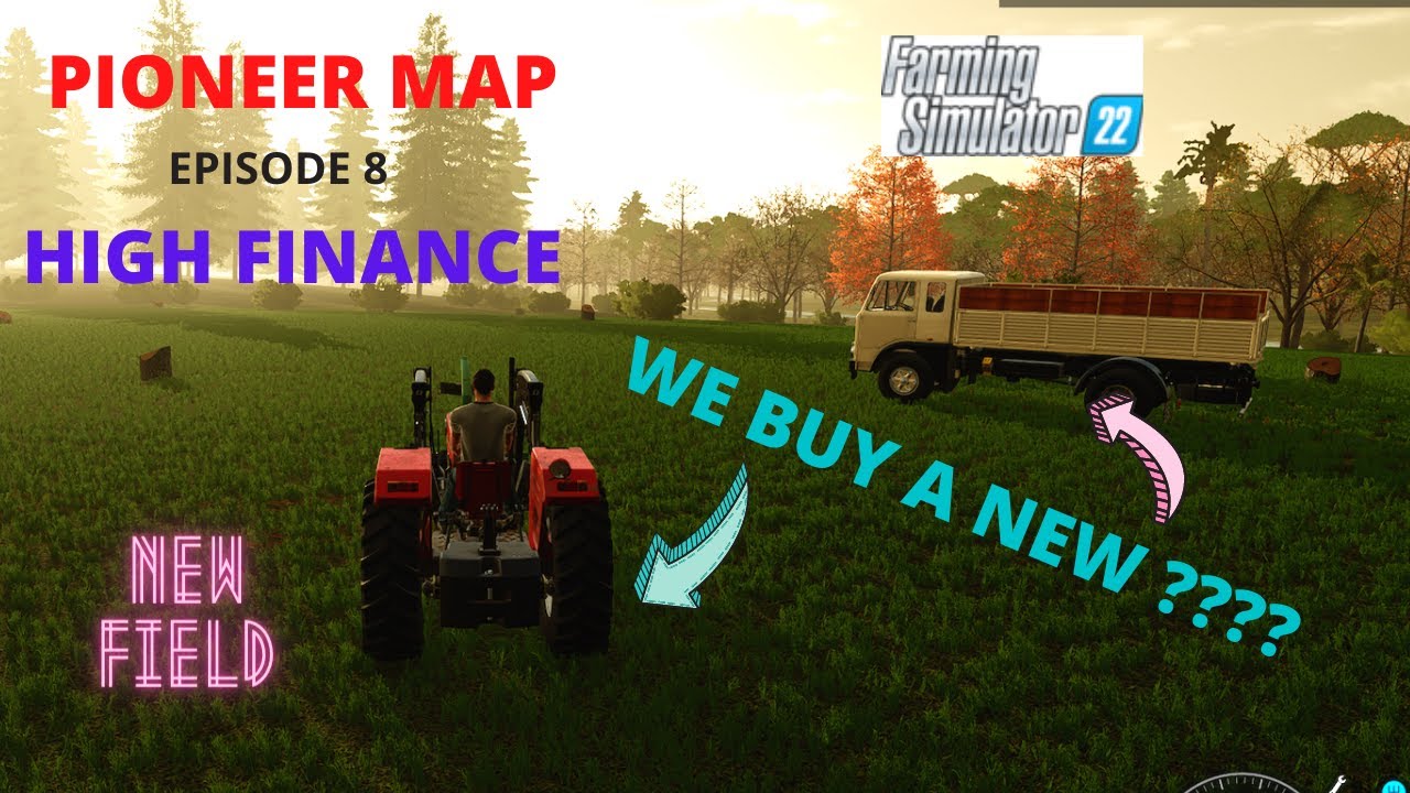 FS22| Pioneer Map | Survival | EP8 | High Finance | FARMING SIMULATOR ...