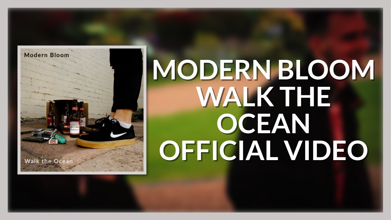 Walk the Ocean | Modern Bloom - Official Music Video - YouTube