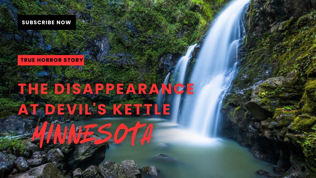The Disappearance at Devil's Kettle (Minnesota) Horror Story - YouTube