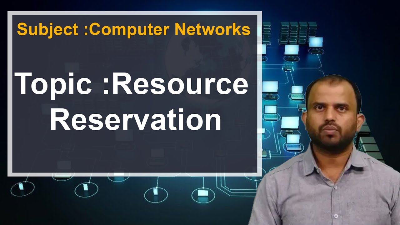 LEC32|Computer Networks | Resource Reservation By Dr. K. Nishanth Rao - YouTube