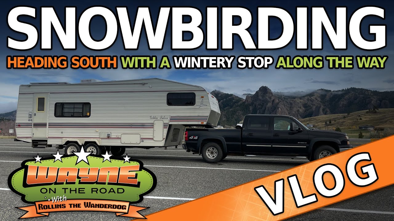 Snowbirding! - The Trip South For The Winter, Alberta To Arizona With A ...
