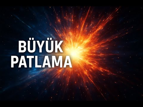 BÜYÜK PATLAMA NEDİR ?