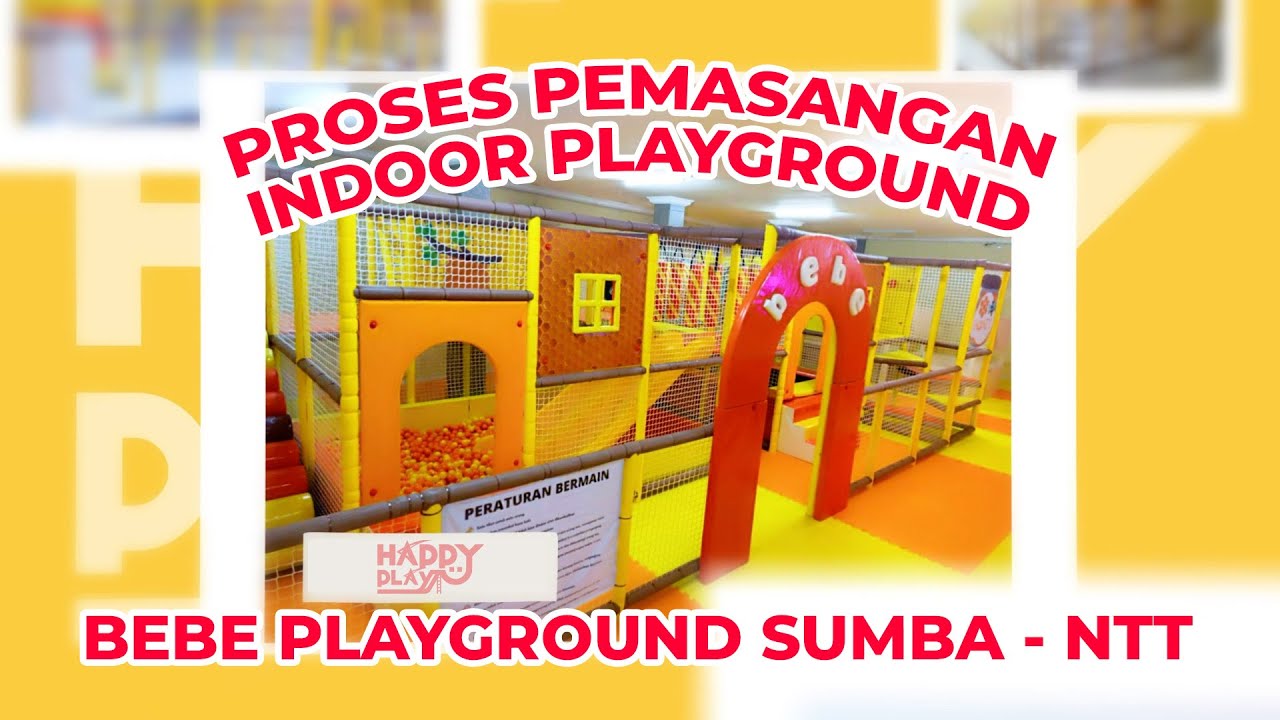 Project Bebe Playground - Sumba NTT | Indoor Playground by Happy Play Indonesia - YouTube