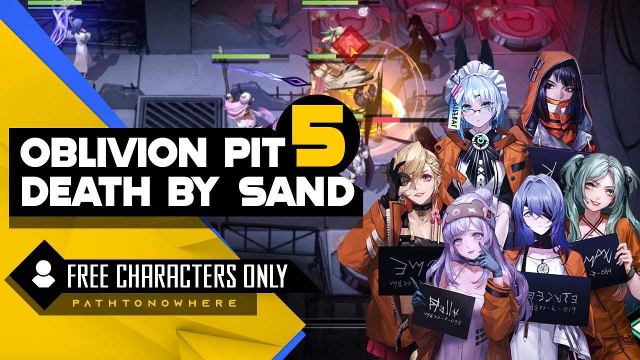 Death By Sand 5 Oblivion Pit - Path to Nowhere Guide F2P Characters ...