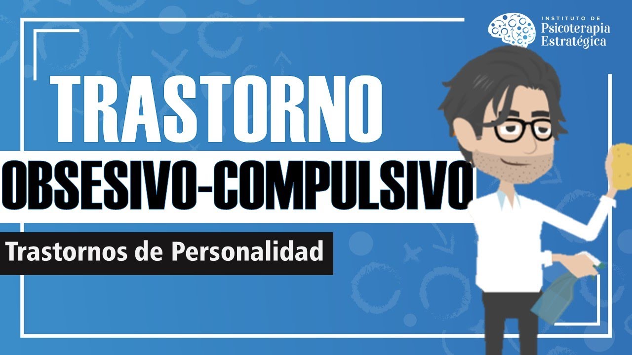 Trastorno Obsesivo Compulsivo de la Personalidad: Causas Diagnóstico y ...