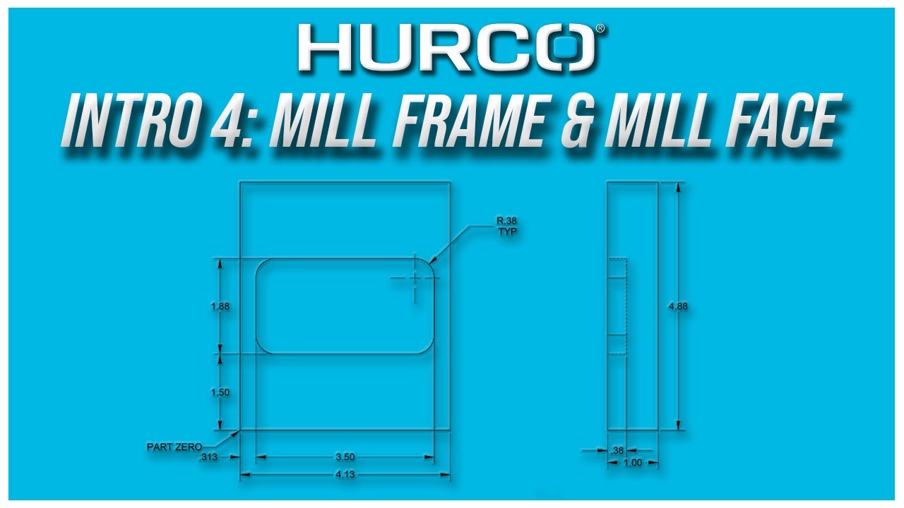Intro 4: Mill Frame & Mill Face | Hurco Mill Intro Training Course ...