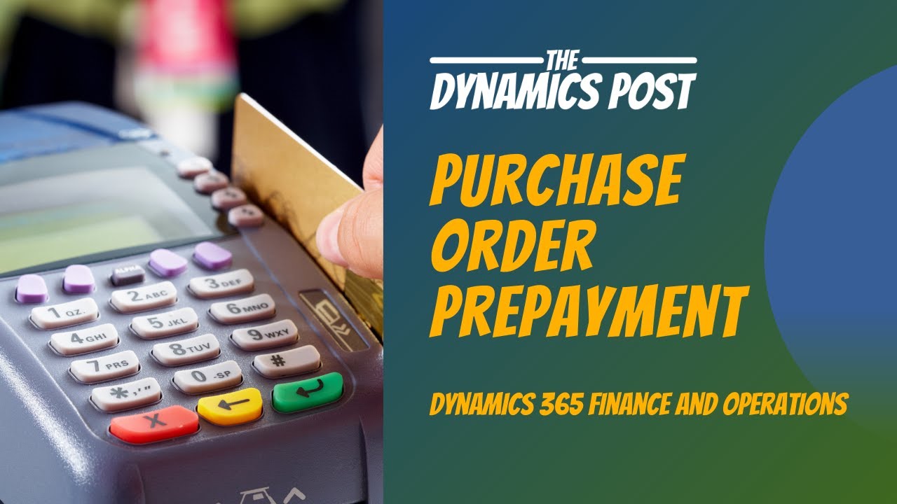 Purchase Order Prepayment in Dynamics 365 Finance and Operations - YouTube