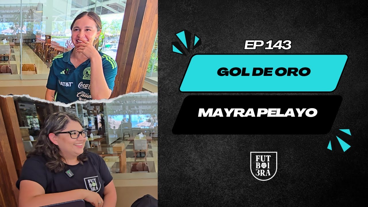 Futbo13ra | EP 143 Gol de oro: Mayra Pelayo - YouTube