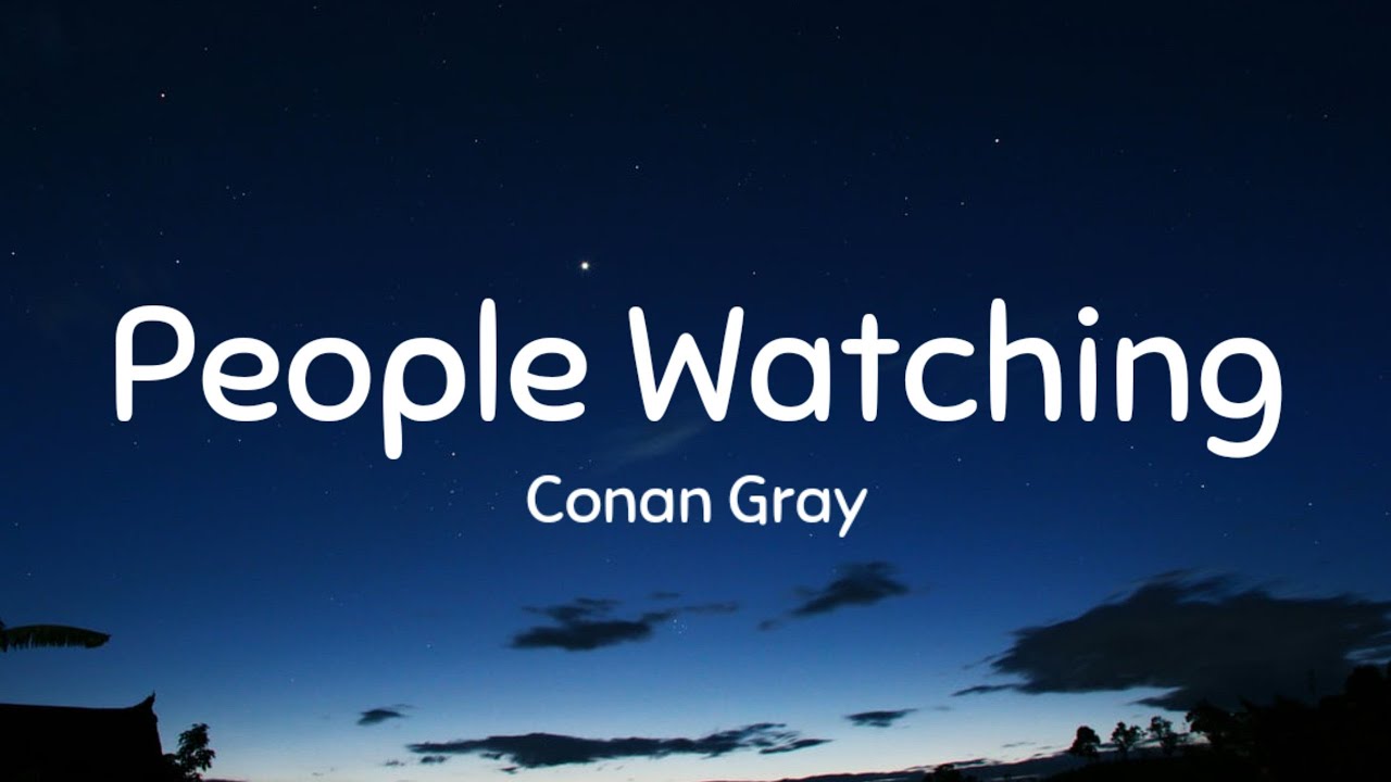 Conan Gray - People Watching (Lyrics) - YouTube