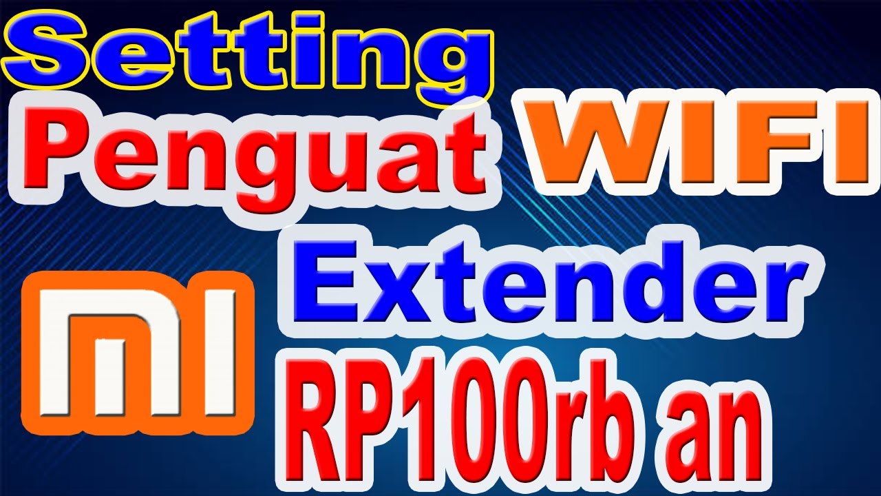 Cara Setting Xiaomi WiFi Extender Pro Global ( wifi extender xiaomi ...
