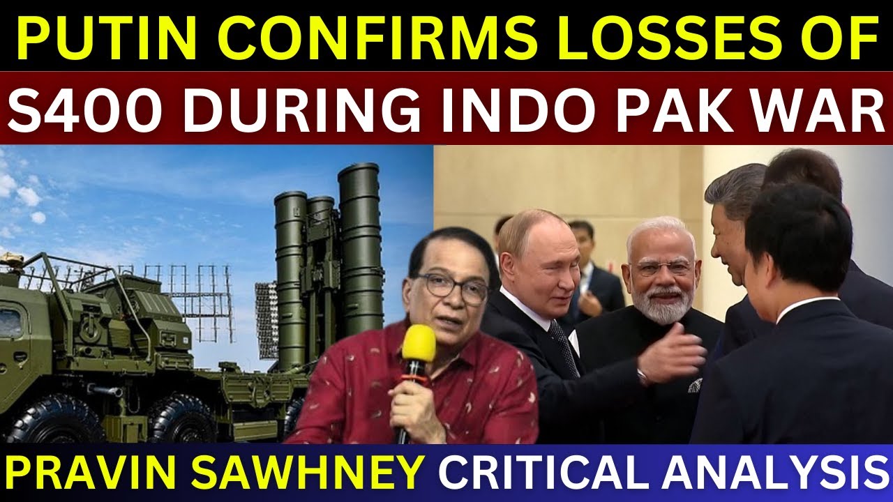 Putin Confirms Losses Of Russian S400 During India Pakistan War ...