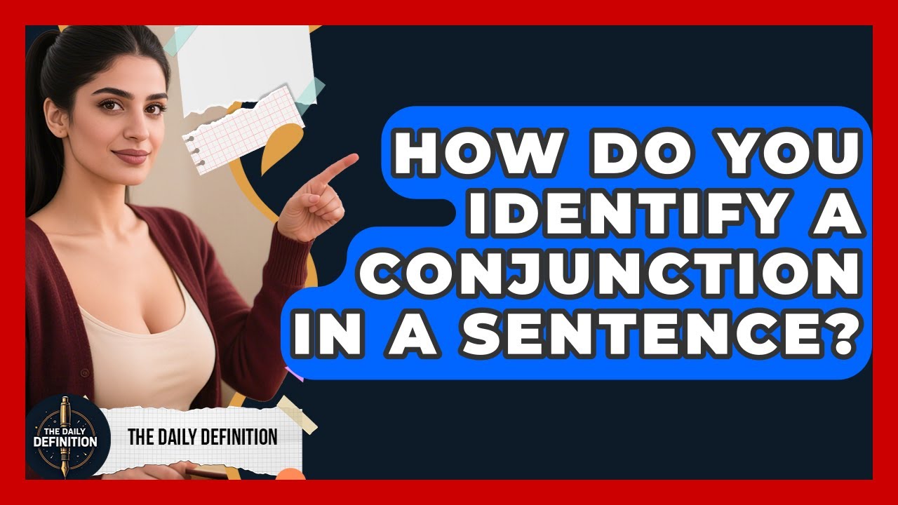 How Do You Identify A Conjunction In A Sentence? - The Daily Definition ...