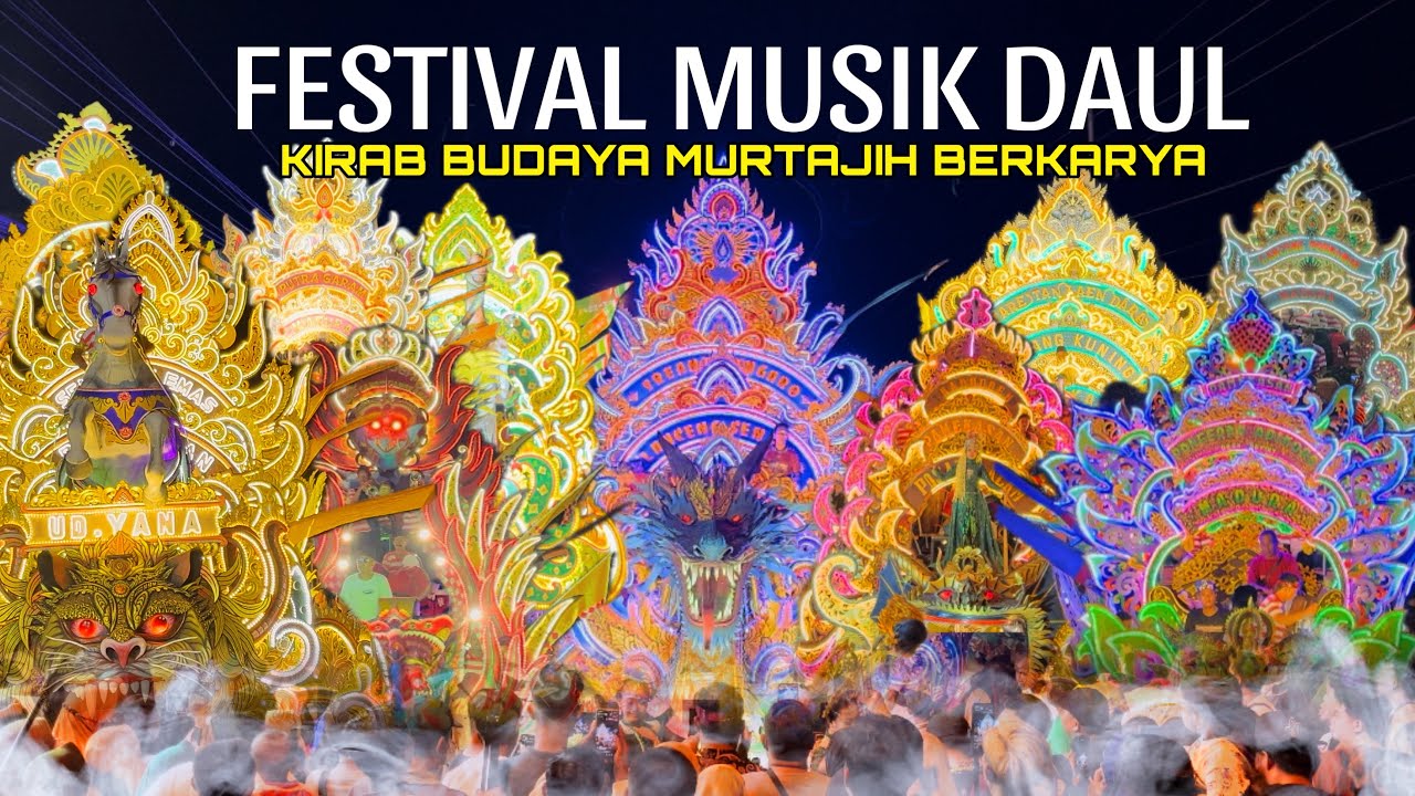 FESTIVAL MUSIK DAUL 2024 ‼️KIRAB BUDAYA MURTAJIH BERKARYA - YouTube