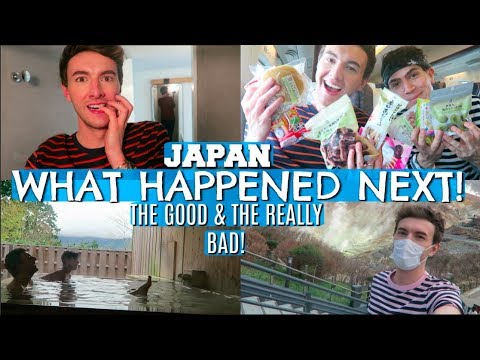 WHAT HAPPENED NEXT IN JAPAN: THE GOOD & REALLY BAD! - YouTube