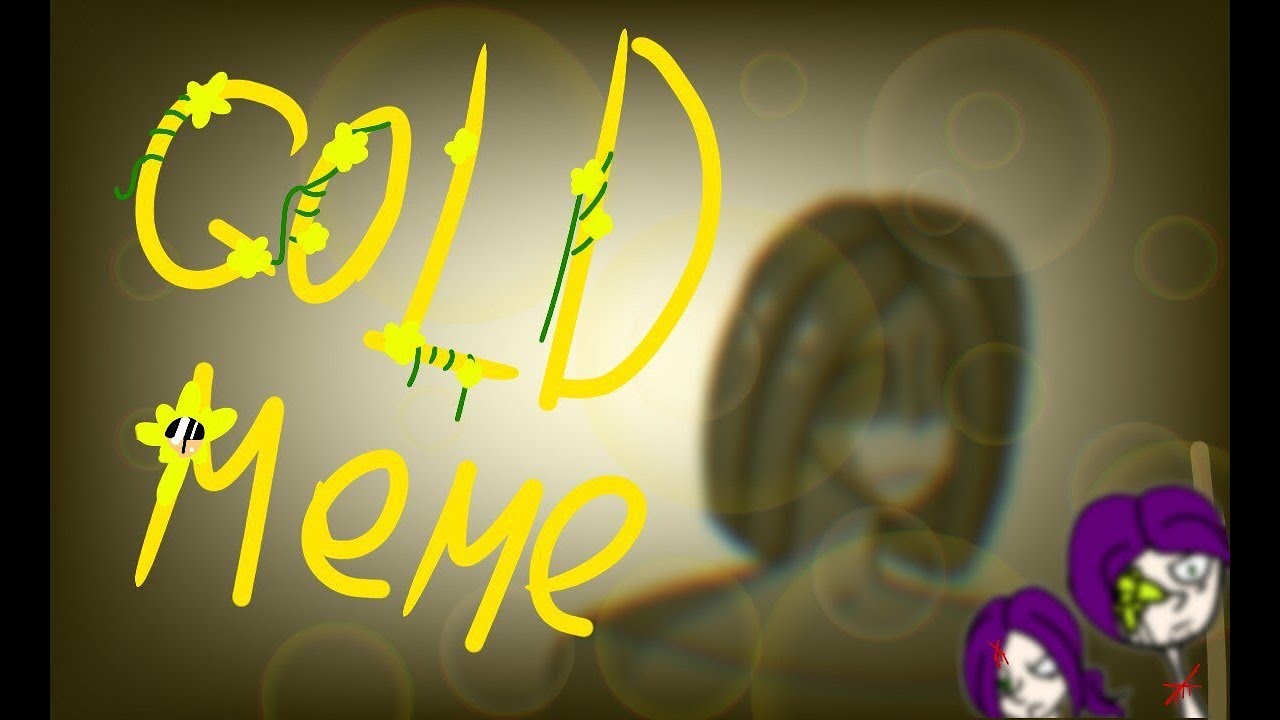 GOLD MEME•° - YouTube