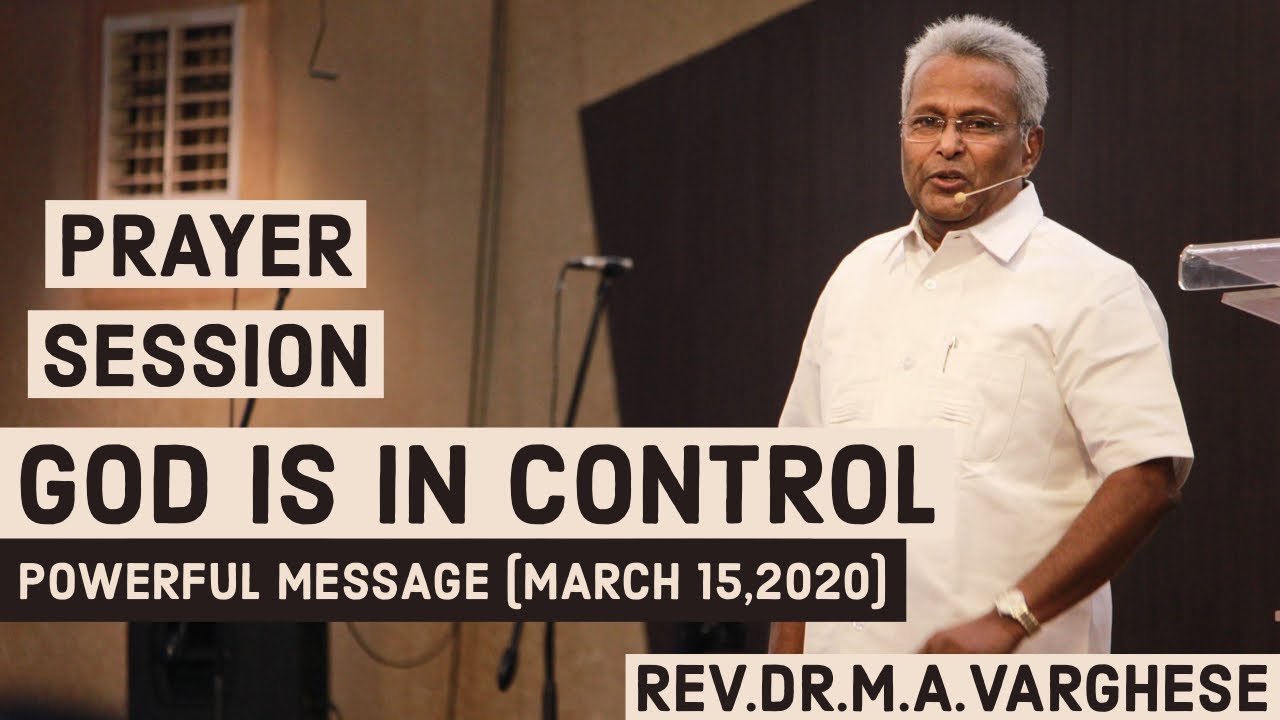 GOD IS IN CONTROL [PRAYER SESSION] [POWERFUL MESSAGE ]- REV.DR.M.A ...