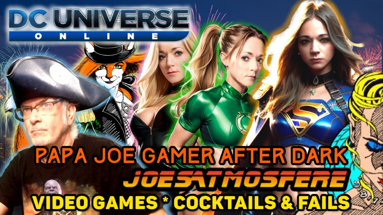 Papa Joe Gamer After Dark: DC Universe Online, Cocktails & Fails! - YouTube
