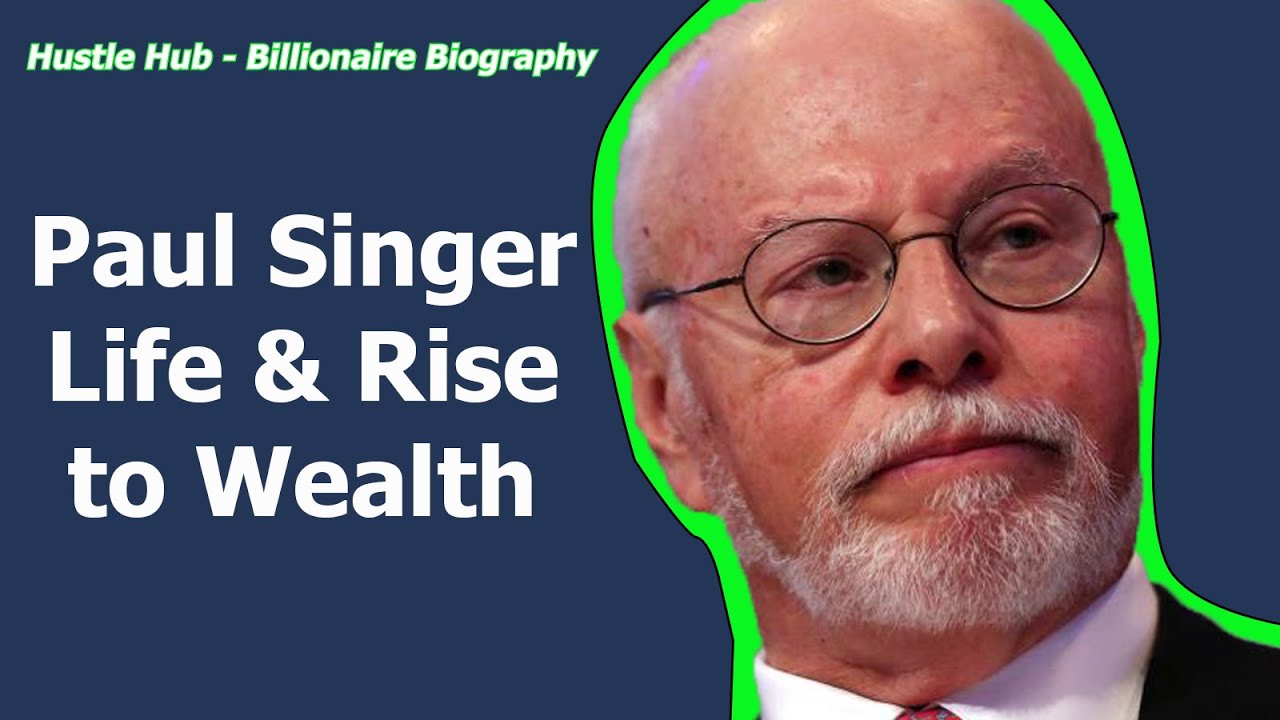 The Story of Paul Singer, Founder of Elliott Fund | Billionaire ...