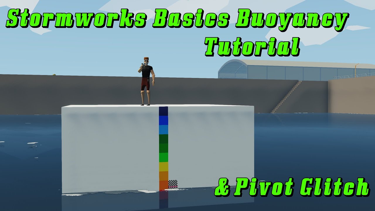Stormworks Basics: Buoyancy Tutorial & Pivot Glitch - YouTube