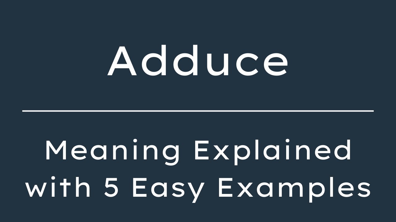 Adduce Meaning in English With 5 Example Sentences, Adduce Meaning in ...