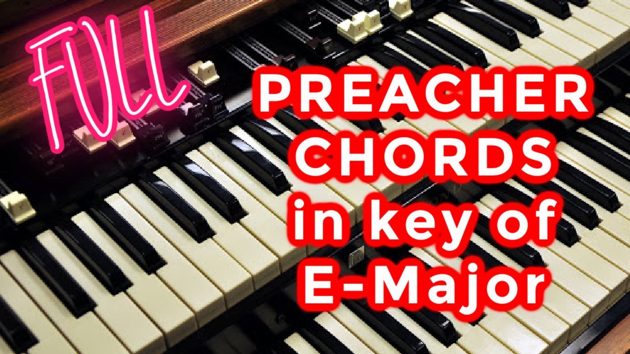 🎹 Gospel ORgan Preacher Chords in the Key of E-Major - YouTube
