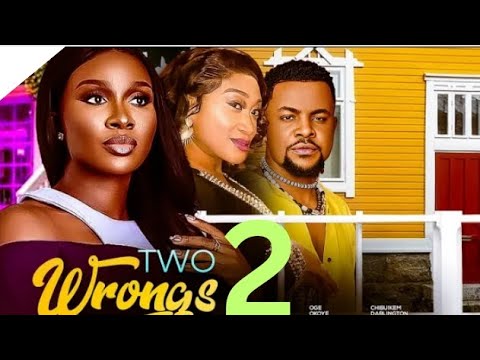 TWO WRONGS 2 (Trending Movie Review) Oge Okoye, Sonia Uche, Darlington ...