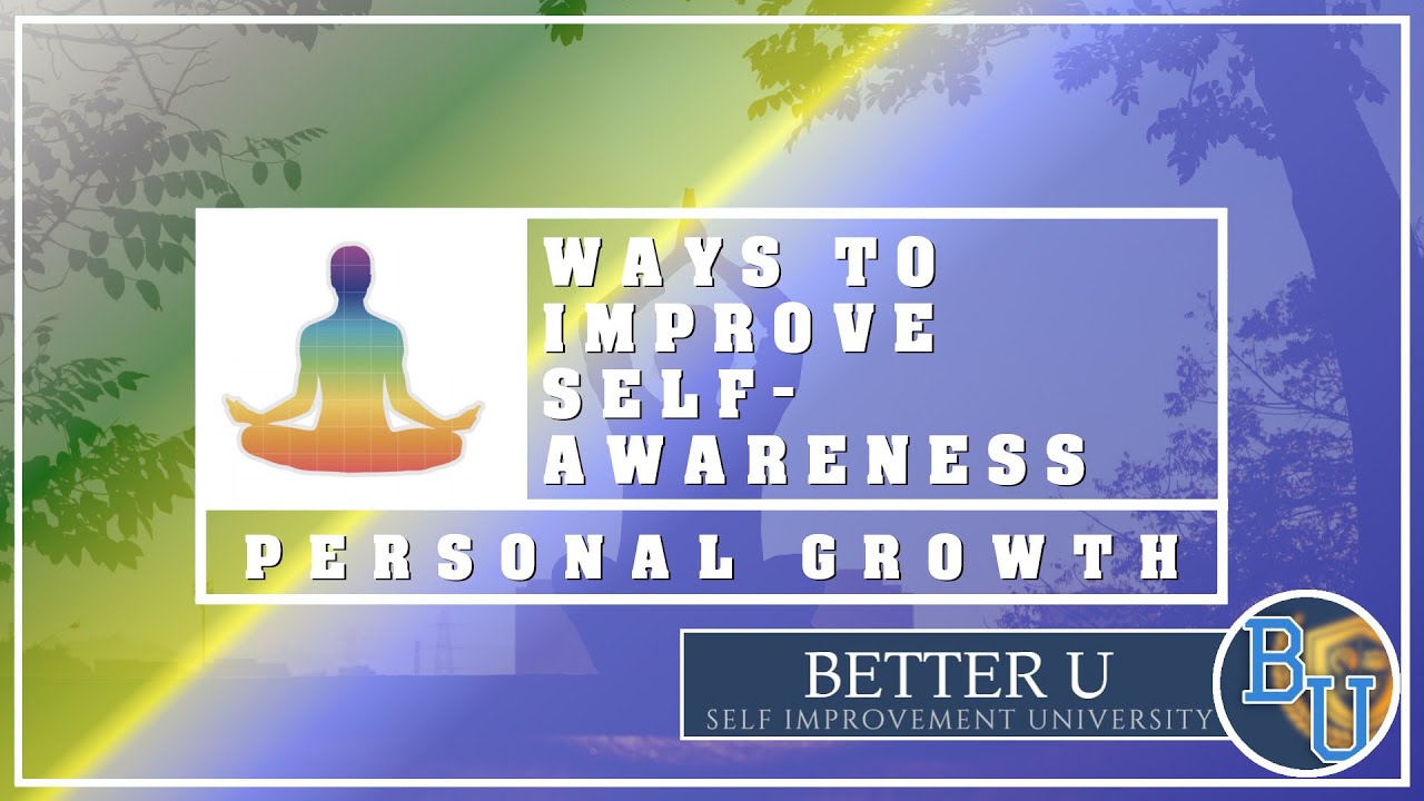 Ways To Improve Your Self-Awareness - YouTube