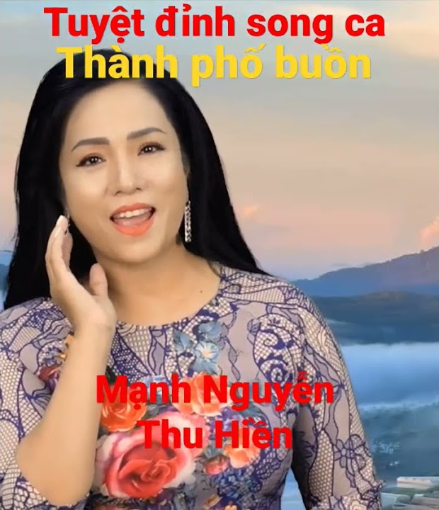 Đề mô tuyệt đỉnh song ca THÀNH PHỐ BUỒN - Tb ; Mạnh Nguyễn & Thu Hiền, giọng hát độc lạ , hay ...