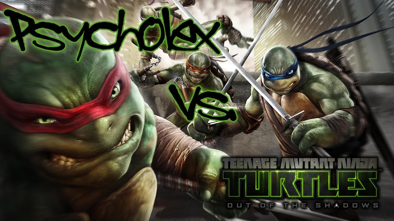 Psycho in a half shell, TURTLE POWER! - TMNT: Out of the shadows - YouTube