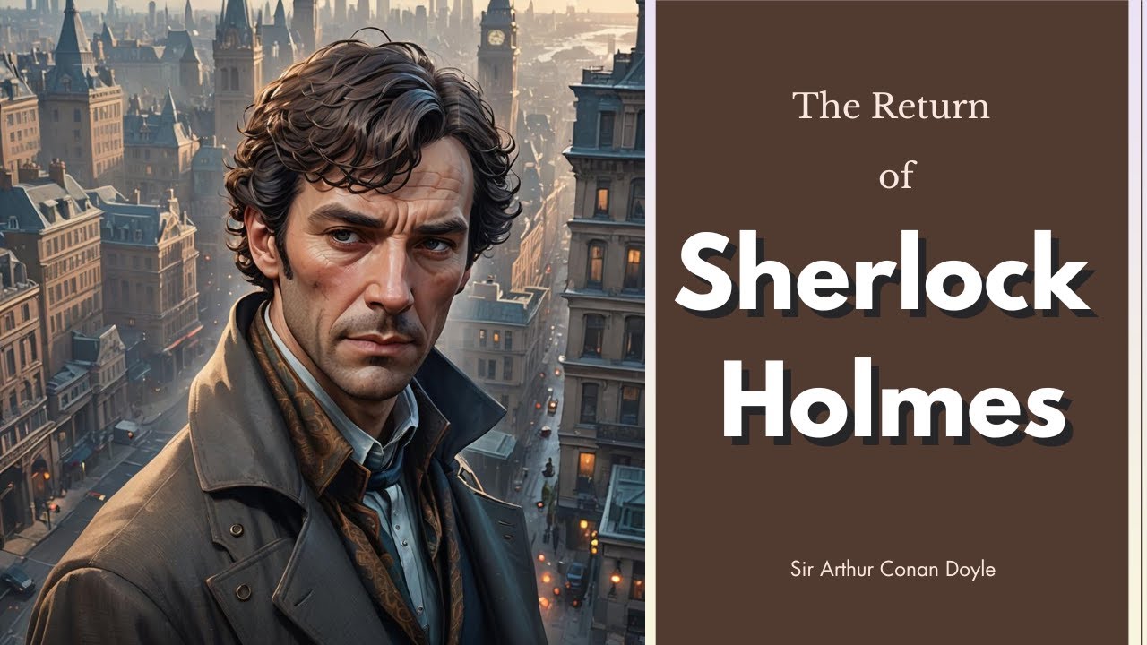The Return Of Sherlock Holmes Part 1 By Sir Arthur Conan Doyle - YouTube