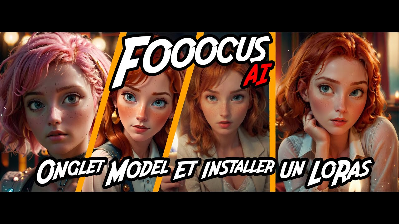 Comment utiliser l'onglet Model et comment installer un LoRa dans Fooocus AI gratuite et en ...