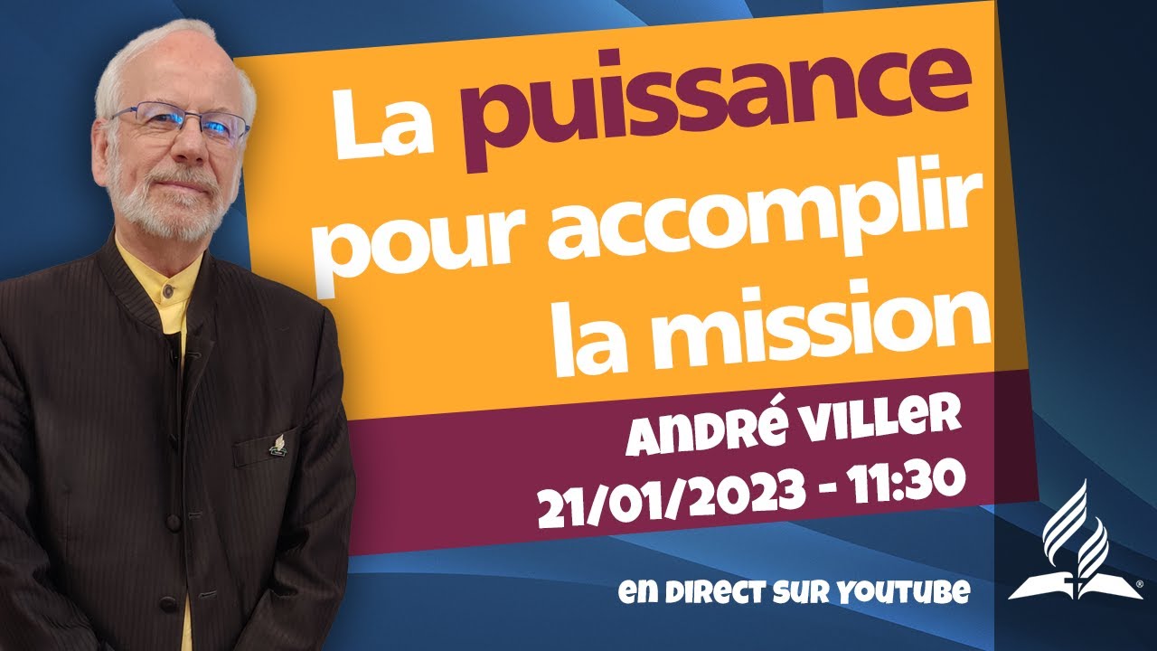 « La puissance pour accomplir la mission », prédication en direct par ...