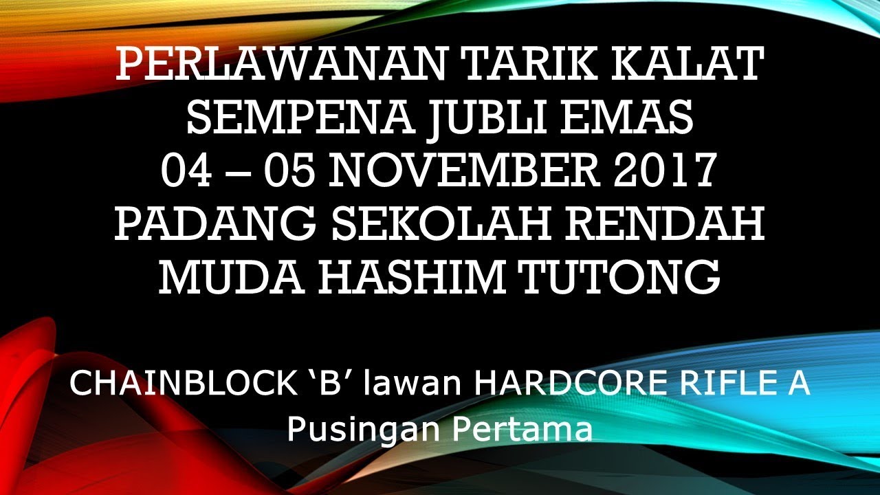 Perlawanan Tarik Kalat Jubli Emas 2017 Chainblock 'B' vs Harcore Rifle ...