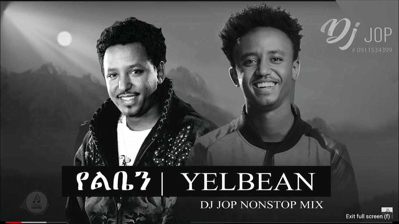 የልቤን! ምርጥ ሙዚቃዎች ፡ DJ Jop part 125 - Yeleben (Ethiopia, Afrobeat Nonstop ...