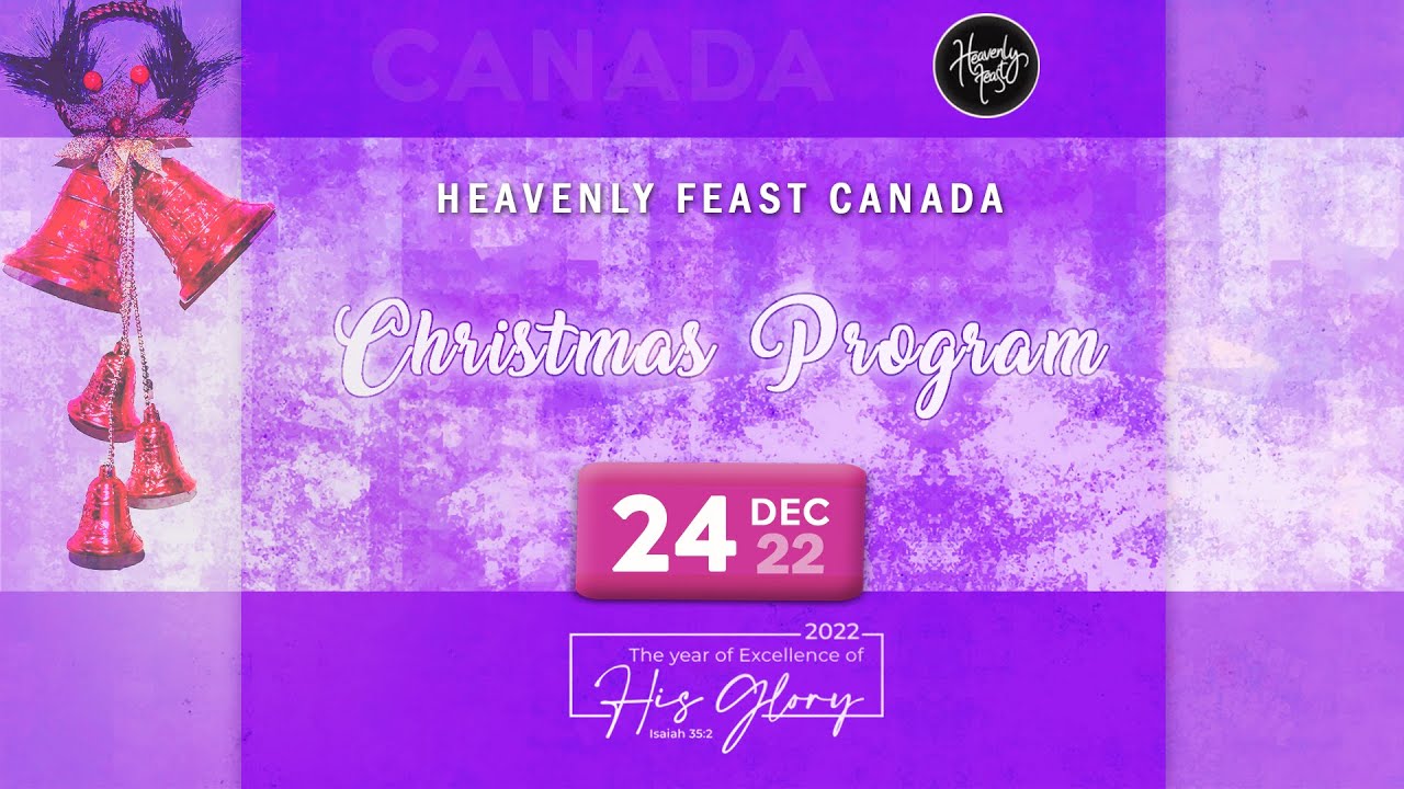 Heavenly Feast Canada Christmas Program 2023 - YouTube
