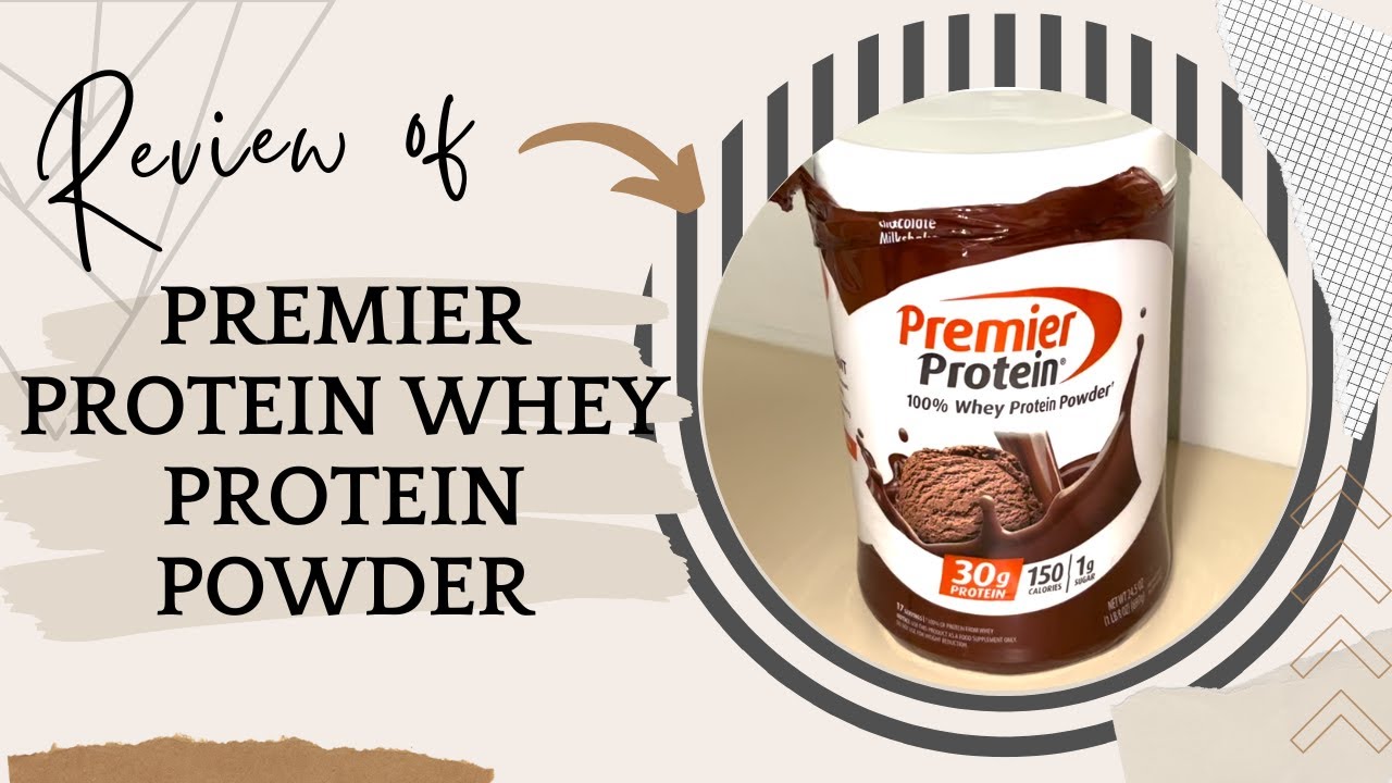 Premier Protein Whey Protein Powder Review: A Delicious Protein Powder ...