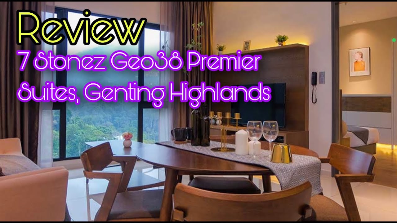 Review 7 Stonez Geo38 Premier Suites, Genting Highlands - YouTube