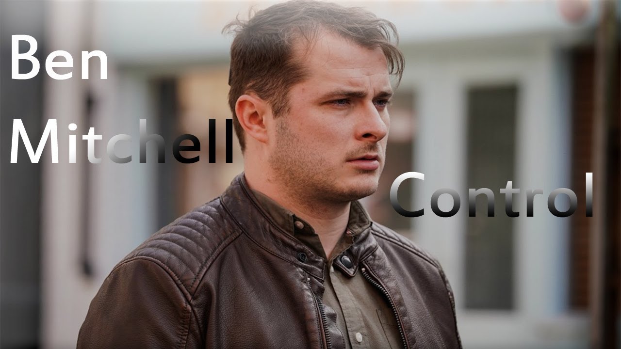 Ben Mitchell || Control (Abuse Storyline) - YouTube