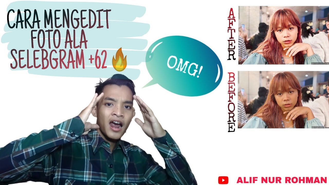 CARA MENGEDIT FOTO ALA SELEBGRAM +62🔥 |Alif Nur Rohman| - YouTube