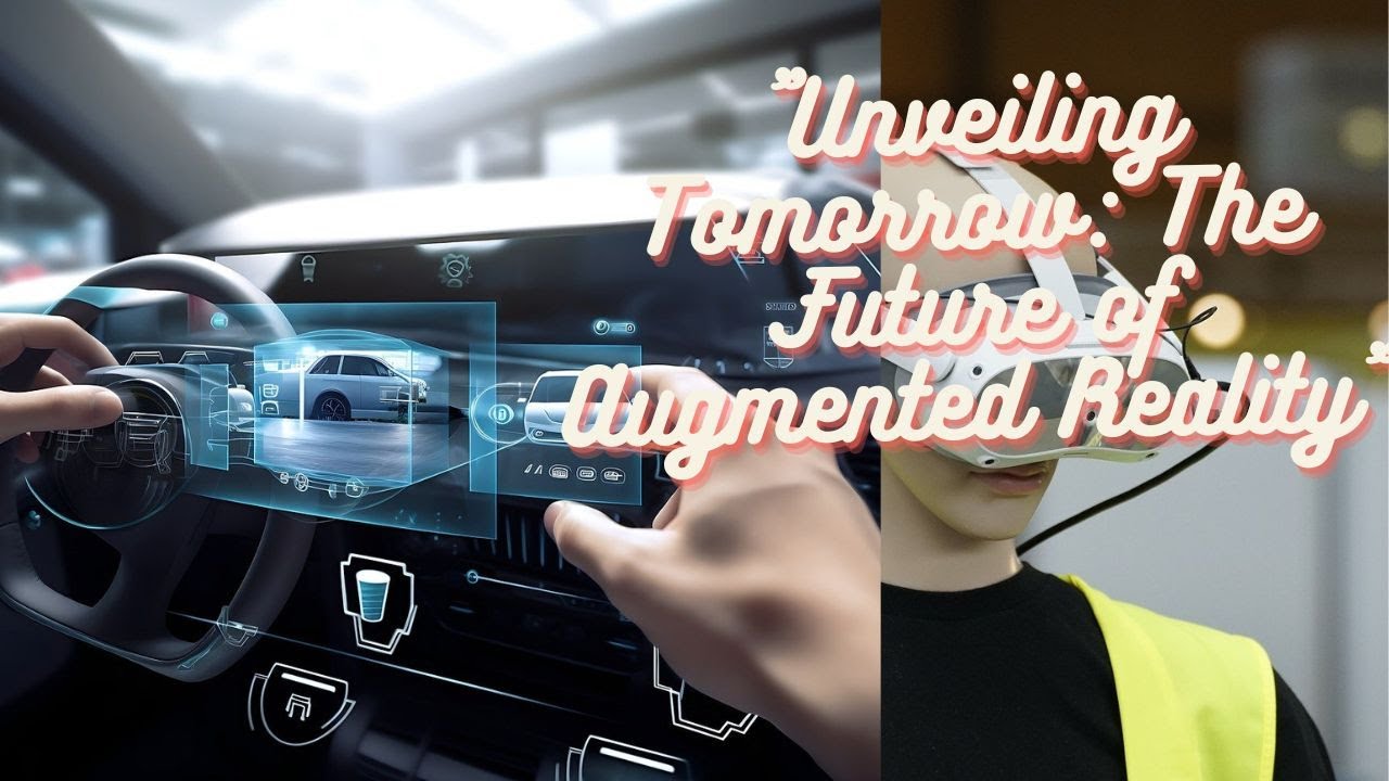 Unveiling Tomorrow The Future of Augmen - YouTube