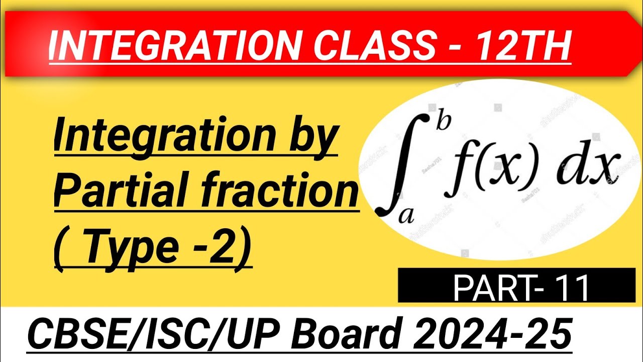 Integration class 12 | PART -11 integration by Partial Fraction| cbse ...