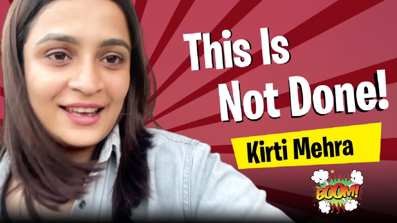 This is not Done😇 - Kirti Mehra - YouTube