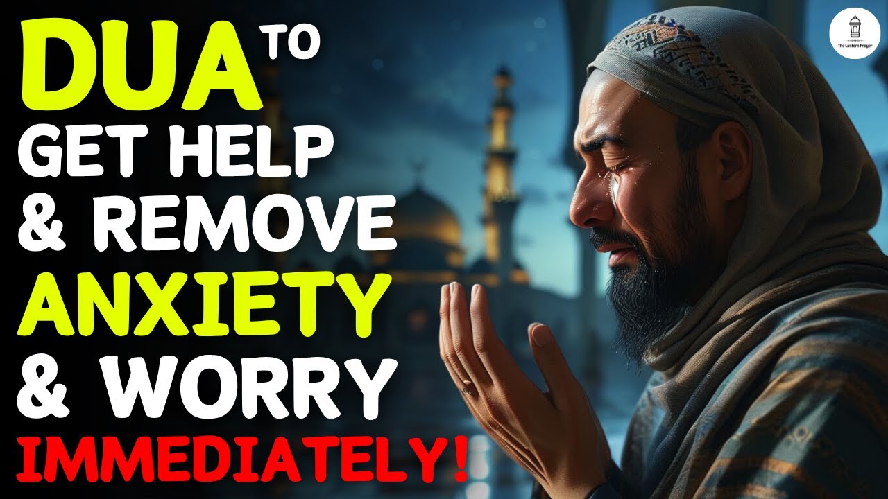 Listens And Repeat To This Miracle Dua to Remove Fear, Worry, and ...