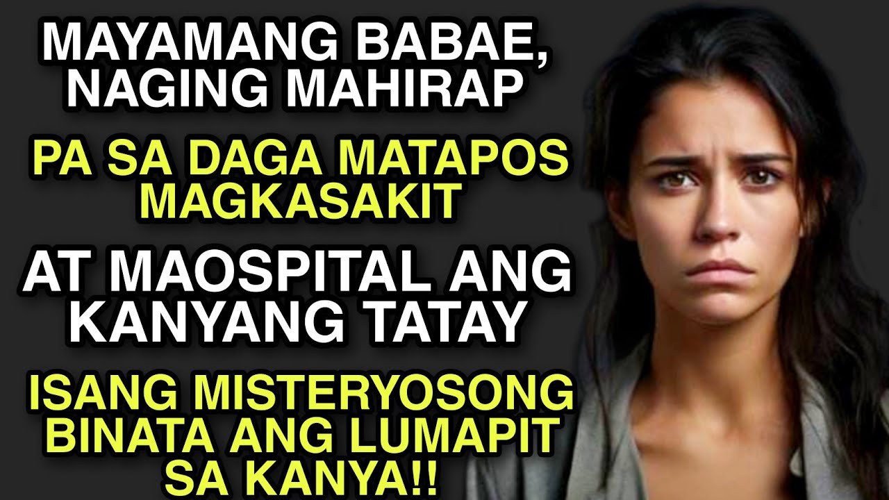 MILYONARYA, NAGING MAHIRAP PA SA DAGA MATAPOS MAGKASAKIT AT MAOSPITAL ...