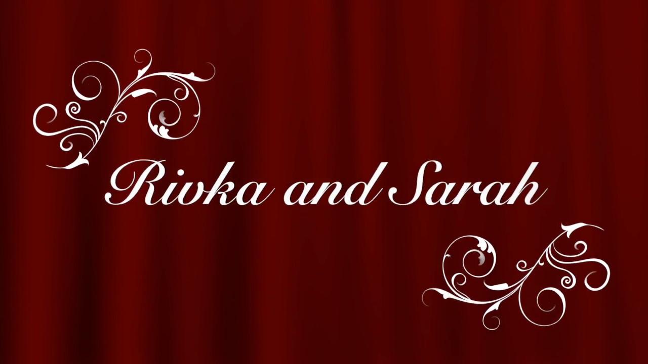 Rivka and Sarah - YouTube