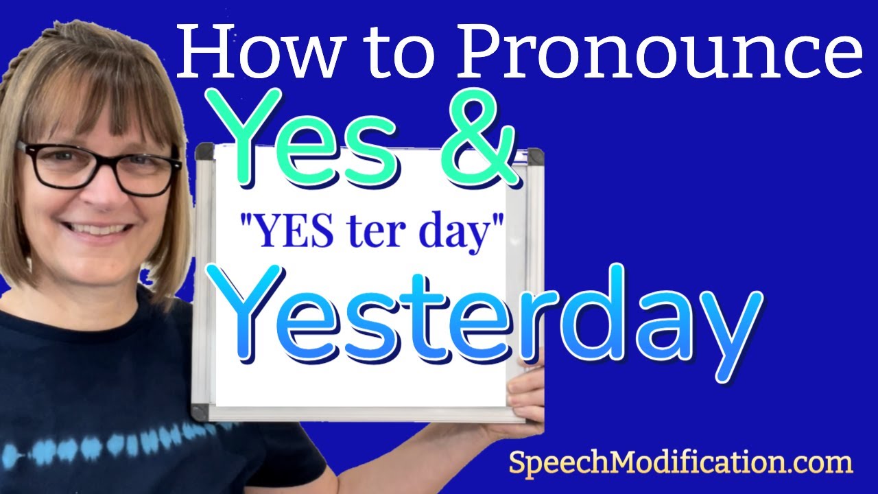 How to Pronounce Yes and Yesterday - YouTube