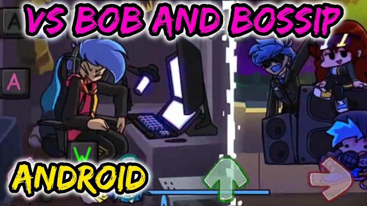 FRIDAY NIHGT FUNKIN MOD VS BOB AND BOSSIP ANDROID - YouTube